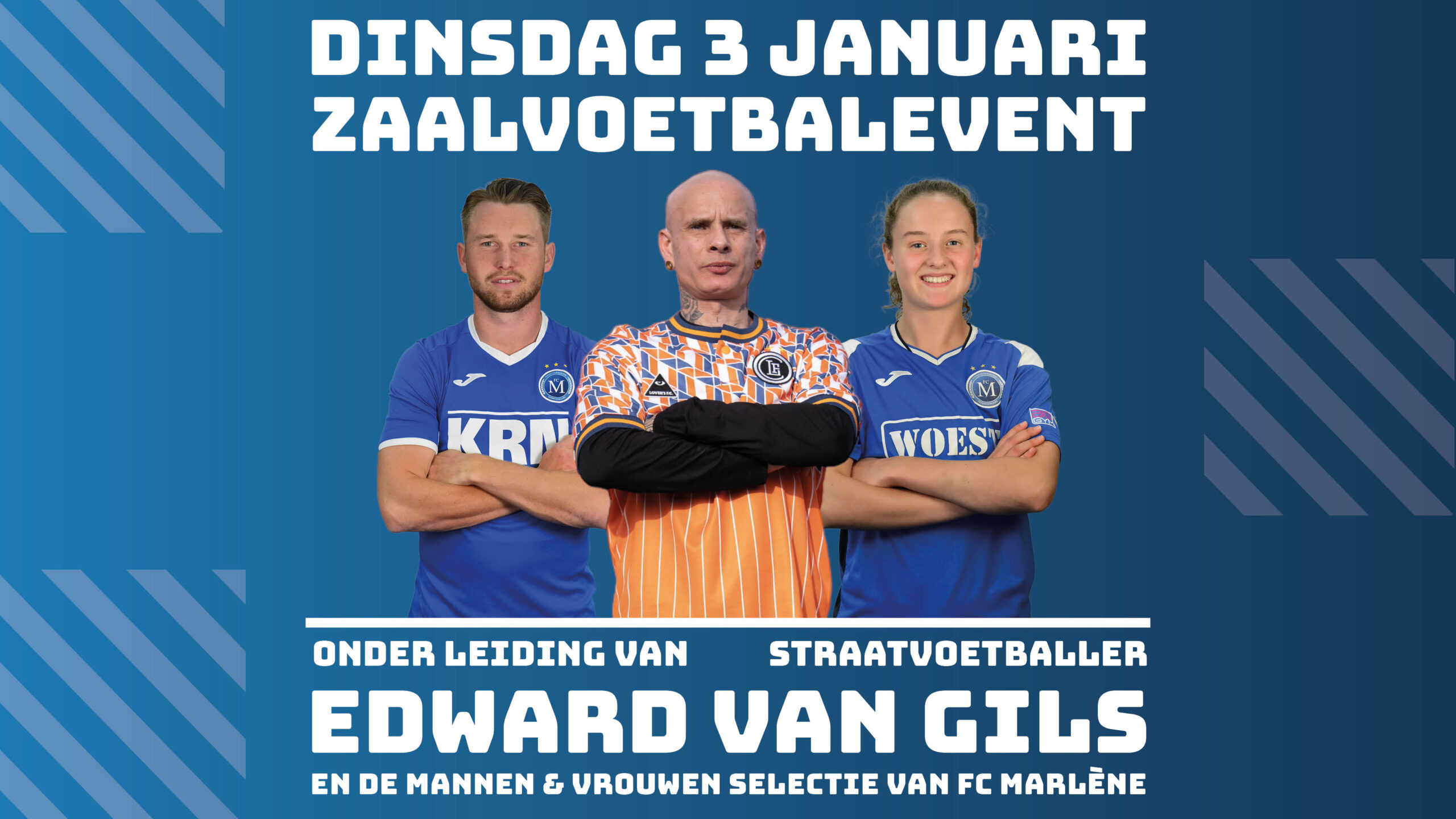 FC Marlène organiseert zaalvoetbalevent o.l.v. Edward van Gils ...